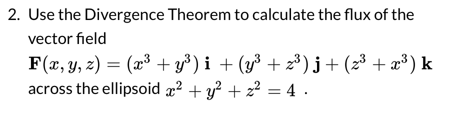 Solved 2 Use The Divergence Theorem To Calculate The Flux