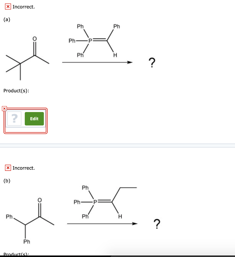 Solved XIncorrect (a) Ph Ph Ph Ph H Product(s) | ? Edit X | Chegg.com