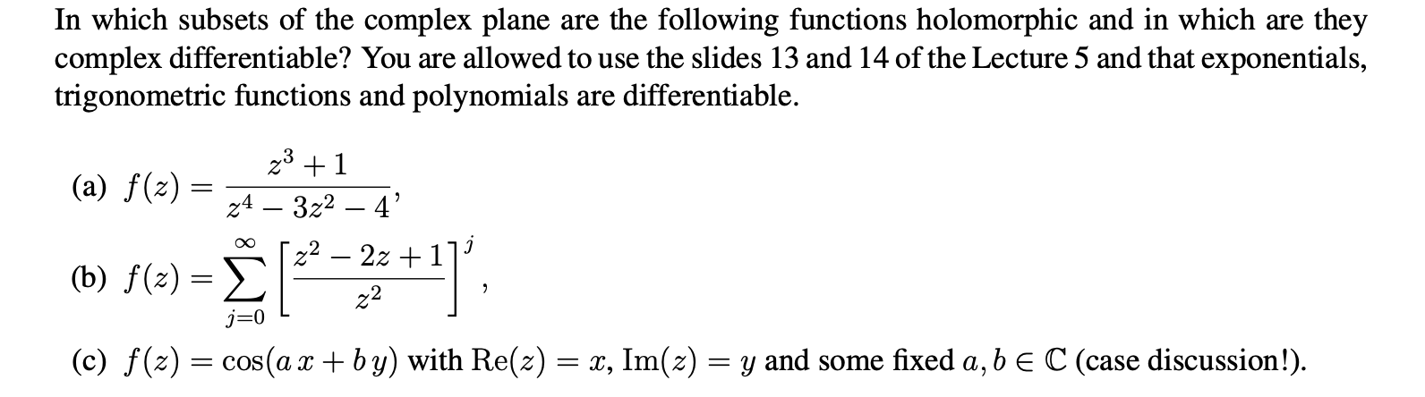 Solved In which subsets of the complex plane are the | Chegg.com