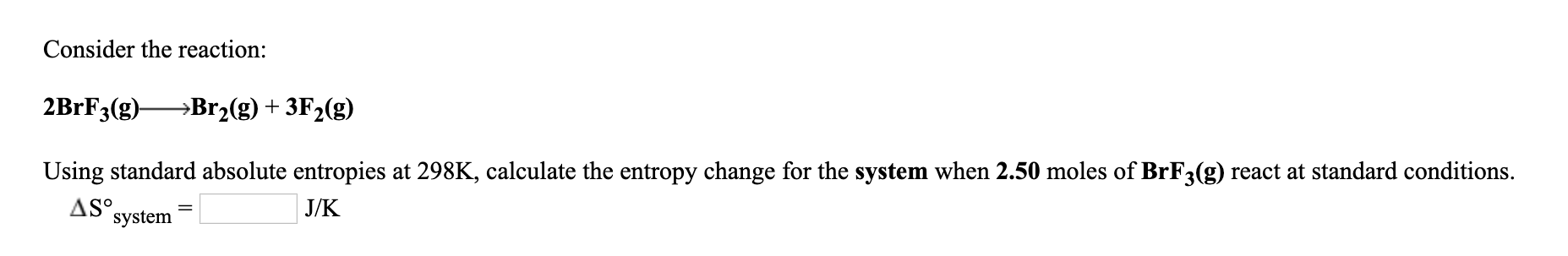 Solved Consider the reaction: 2BrF3(g) >Br2(g) +3F2(g) Using | Chegg.com