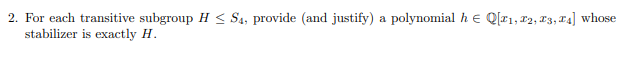 Solved 2. For each transitive subgroup H≤S4, provide (and | Chegg.com