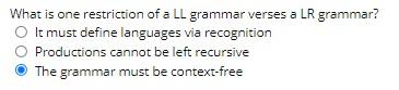 Solved What is one restriction of a LL grammar verses a LR | Chegg.com