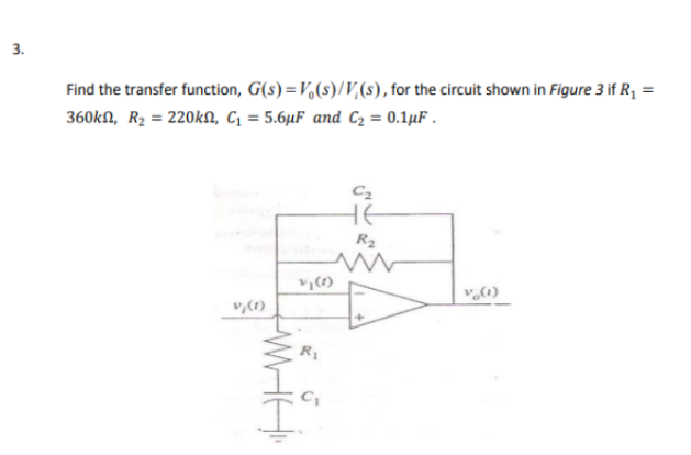 Solved Find the transfer function, G(s)=V0(s)/Vi(s), for the | Chegg.com