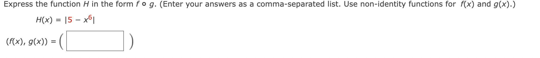 Solved Express the function H in the form f∘g. (Enter your | Chegg.com