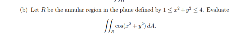Solved (b) Let R be the annular region in the plane defined | Chegg.com