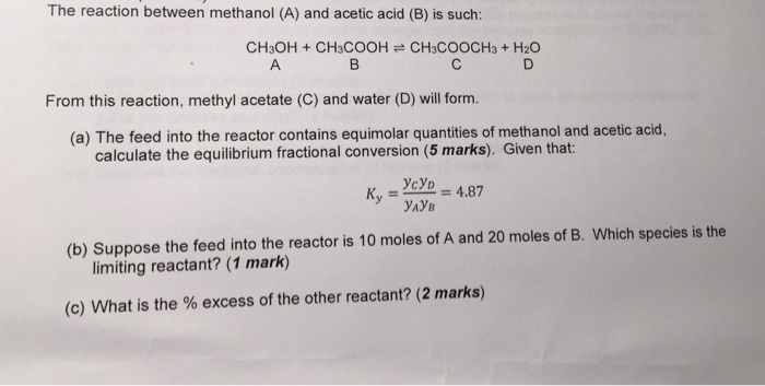 Solved The reaction between methanol (A) and acetic acid (B) | Chegg.com
