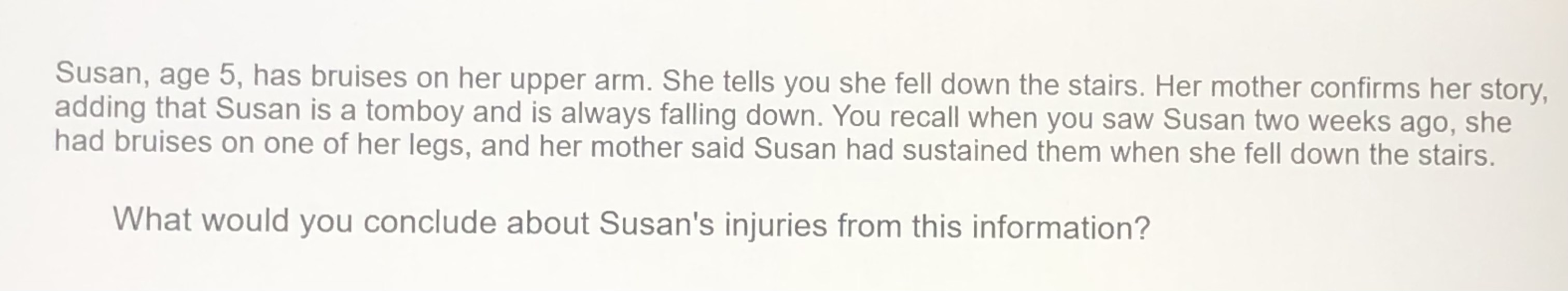 Solved Susan, age 5, has bruises on her upper arm. She tells | Chegg.com