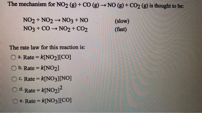 Solved The mechanism for NO2 (g) + CO (g) → NO (g) + CO2 (g) | Chegg.com