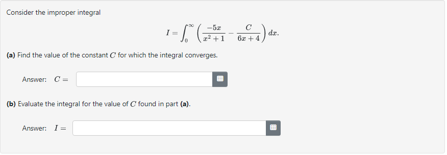 Solved Consider The Improper Integral I ∫0∞ X2 1−5x−6x 4c Dx