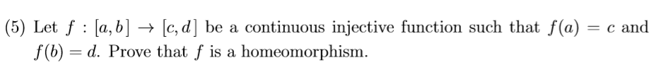 Solved (5) Let f ab [c, d] be a continuous injective | Chegg.com