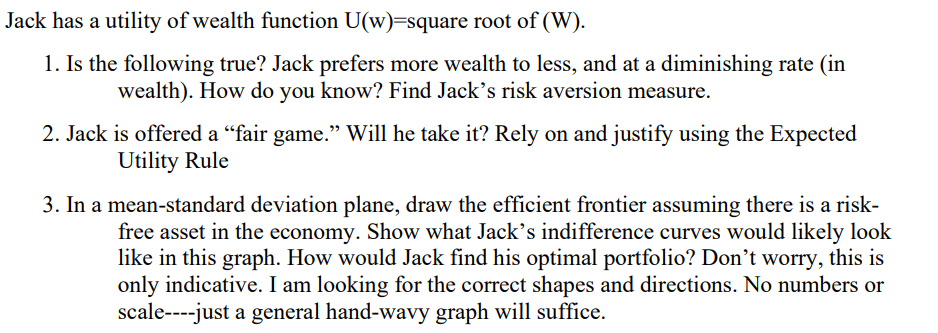 Solved Jack has a utility of wealth function U(w)= square | Chegg.com