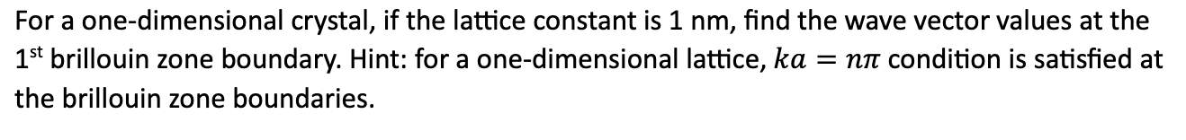 Solved For a one-dimensional crystal, if the lattice | Chegg.com