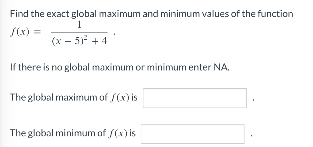 Solved Find the exact global maximum and minimum values of | Chegg.com