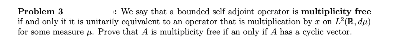 Solved Problem 3 : We say that a bounded self adjoint | Chegg.com
