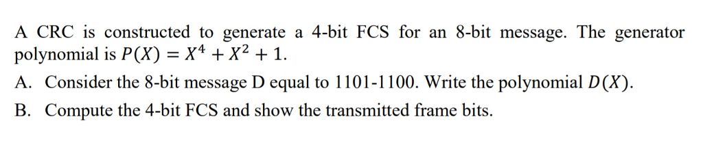 Solved A CRC is constructed to generate a 4-bit FCS for an | Chegg.com
