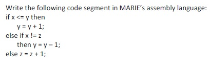 Solved Write the following code segment in MARIE's assembly | Chegg.com