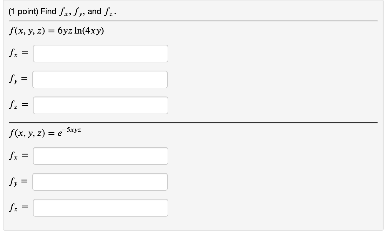 Solved (1 point) Find fx, fy, and fz. f(x, y, z) = 6yz | Chegg.com Solved (1 point) Find fx, fy, and fz. f(x, y, z) = 6yz | Chegg.com