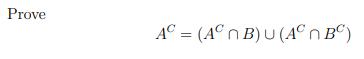 Solved Prove AC=(AC∩B)∪(AC∩BC) | Chegg.com