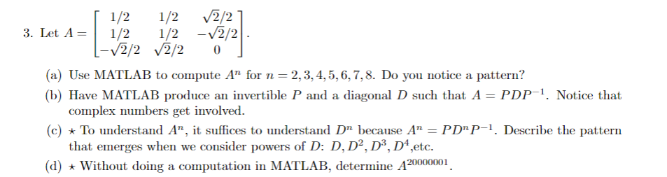 Solved 3. Let A=⎣⎡1/21/2−2/21/21/22/22/2−2/20⎦⎤. (a) Use | Chegg.com