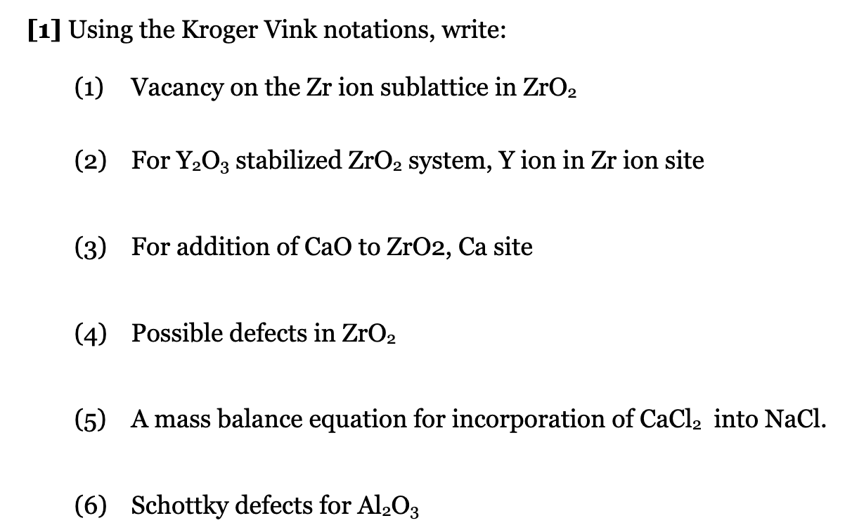 Solved [1] Using the Kroger Vink notations, write: (1) | Chegg.com