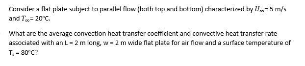 Solved Consider a flat plate subject to parallel flow (both | Chegg.com