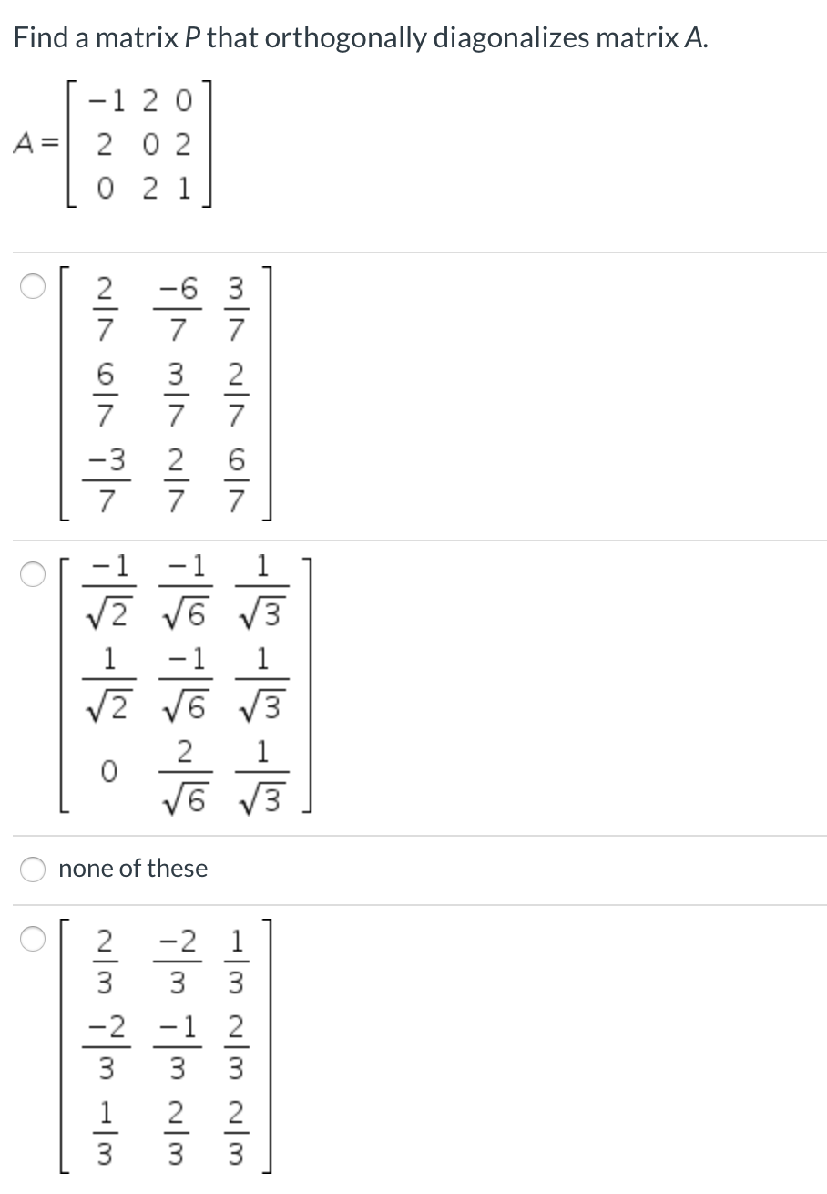 Solved Find a matrix P that orthogonally diagonalizes matrix | Chegg.com