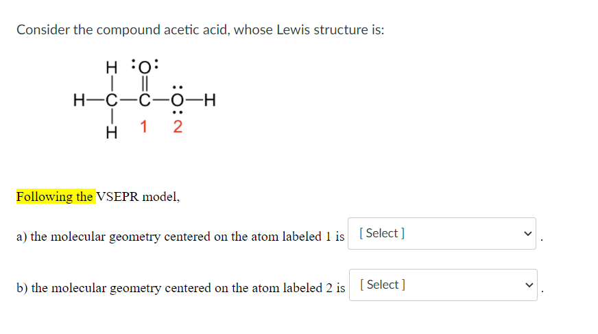 Solved Consider the compound acetic acid, whose Lewis | Chegg.com