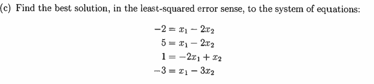 Solved (c) ﻿Find the best solution, in the least-squared | Chegg.com