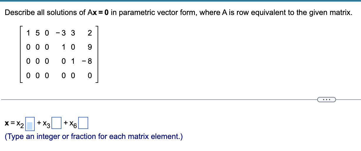 Solved Describe all solutions of Ax=0 in parametric vector | Chegg.com