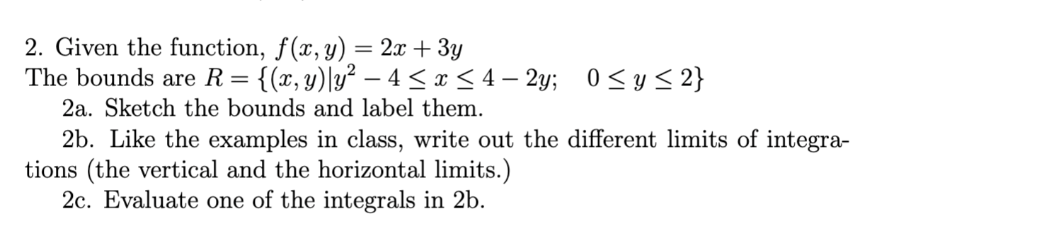 Solved 2. Given the function, f(x,y)=2x+3y The bounds are | Chegg.com