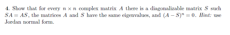 Solved 4. Show that for every n xn complex matrix A there is | Chegg.com
