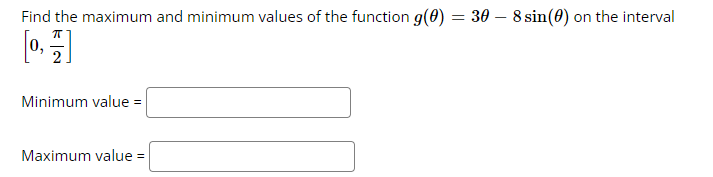 Solved Find the maximum and minimum values of the function | Chegg.com