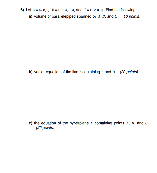 Solved 6) Let A=(4,8,3),B=(−1,4,−3), and C=(−2,0,1). Find | Chegg.com