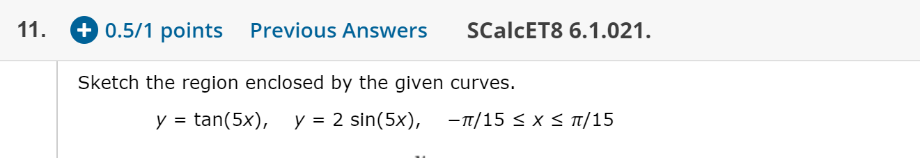 Solved 11. + 0.5/1 points Previous Answers SCalcET8 6.1.021. | Chegg.com