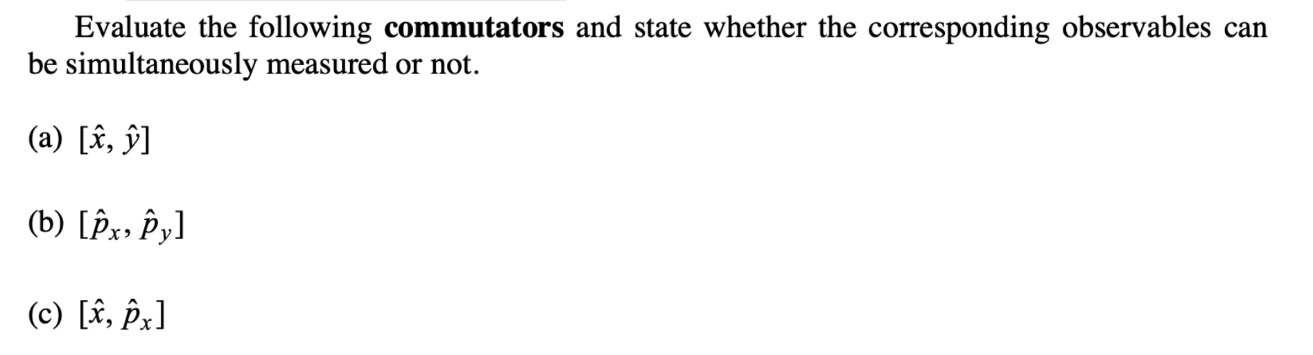 Solved Evaluate the following commutators and state whether | Chegg.com