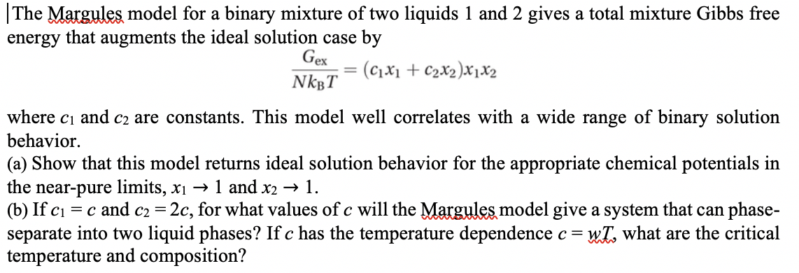 |The Margules model for a binary mixture of two | Chegg.com