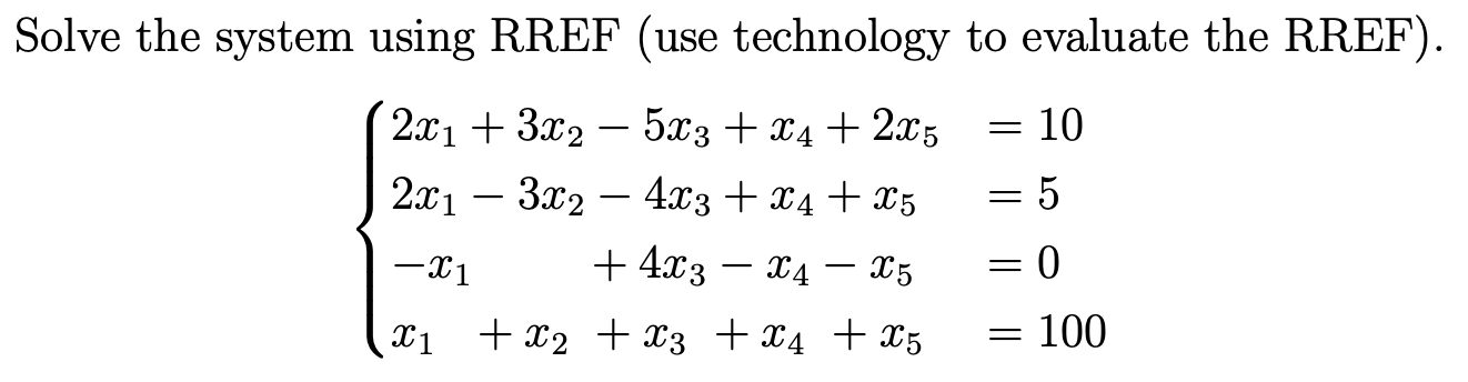 Solved Solve the system using RREF (use technology to | Chegg.com
