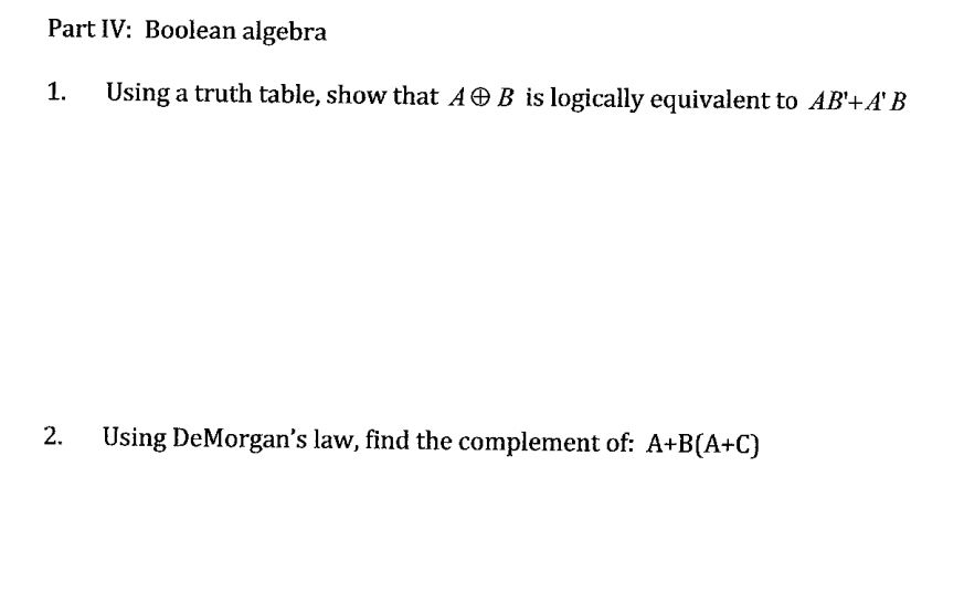 Solved Part IV: Boolean algebra 1. Using a truth table, show | Chegg.com