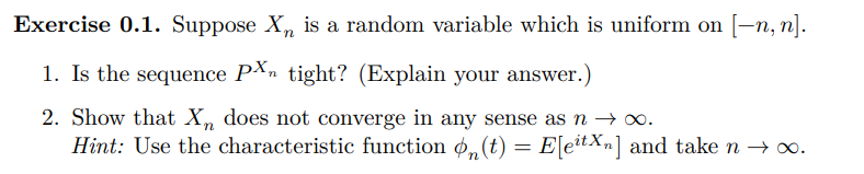 Solved Exercise 0.1. Suppose Xn is a random variable which | Chegg.com