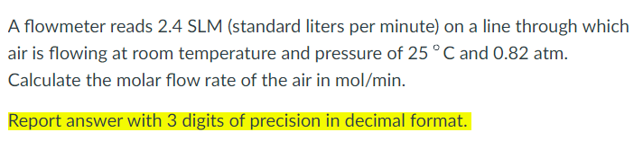 Solved A flowmeter reads 2.4 ﻿SLM (standard liters per | Chegg.com