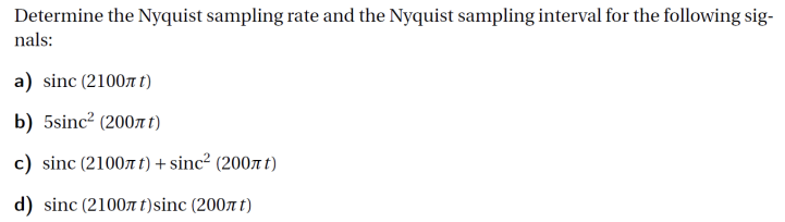 Solved Determine the Nyquist sampling rate and the Nyquist | Chegg.com Solved Determine the Nyquist sampling rate and the Nyquist | Chegg.com