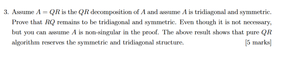 Solved 3. Assume A = QR is the QR decomposition of A and | Chegg.com