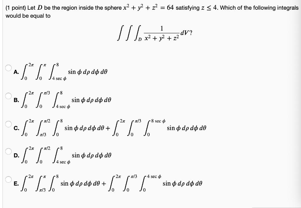 Solved (1 point) Let D be the region inside the sphere x2 + | Chegg.com