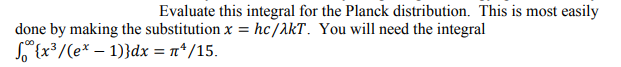 Solved Evaluate this integral for the Planck distribution. | Chegg.com