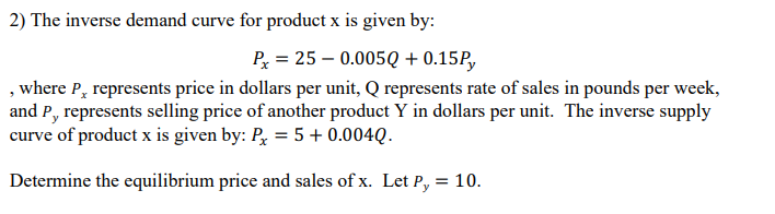 Solved 2) The inverse demand curve for product x is given | Chegg.com