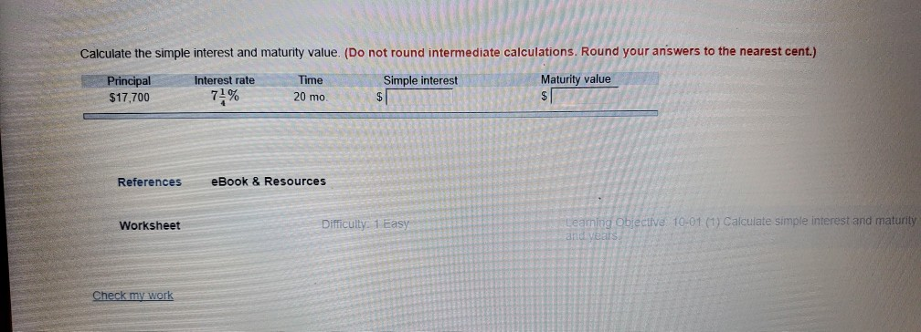 Solved Calculate the simple interest and maturity value. (Do | Chegg.com