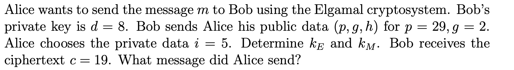 Solved Alice wants to send the message m to Bob using the | Chegg.com