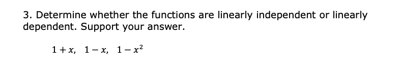 Solved 3. Determine whether the functions are linearly | Chegg.com