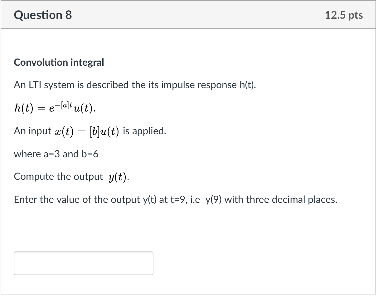 Solved Question 8 12.5 pts Convolution integral An LTI | Chegg.com