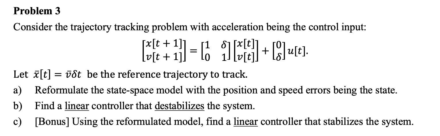 Solved Consider the trajectory tracking problem with | Chegg.com